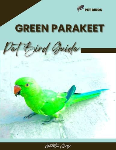 Green Parakeet: Pet bird guide by Anatolii Ahryr | Goodreads