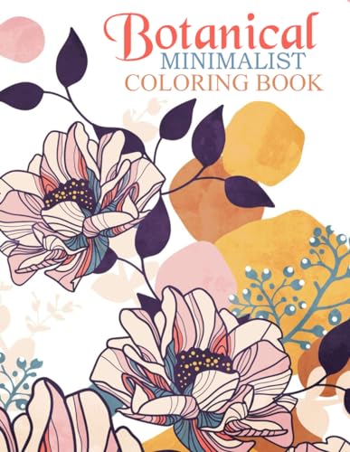 Botanical Minimalist Coloring Book: Serene Florals and Simple Patterns ...