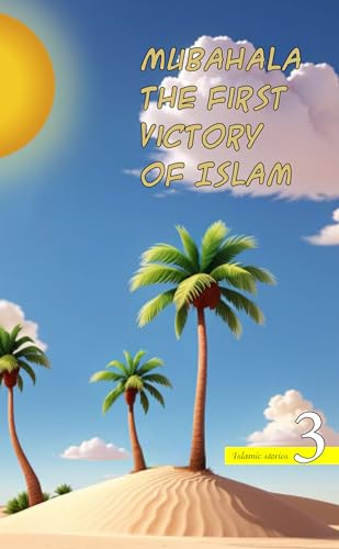 Mubahala the first victory of Islam by Muhammad Meftah | Goodreads