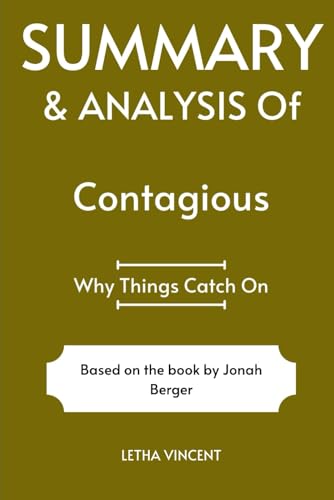 Summary and Analysis of contagious: Why Things Catch On: Based on the ...