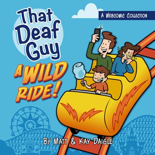 That Deaf Guy: A Wild Ride by Matt Daigle | Goodreads