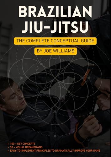 Brazilian Jiu-Jitsu: The Complete Conceptual Guide by Joe Williams ...