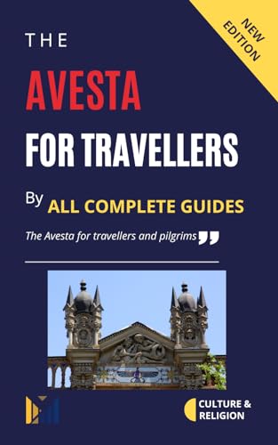 The Avesta for Travellers: The Avesta for Travellers and Pilgrims by ...