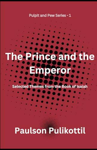The Prince and The Emperor: Selected Themes from the Book of Isaiah by ...