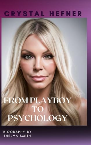 CRYSTAL HEFNER : FROM PLAYBOY TO PSYCHOLOGY by THELMA SMITH 1 | Goodreads