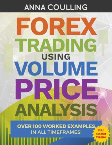 Forex Trading Using Volume Price Analysis - Full Colour Version: Over ...