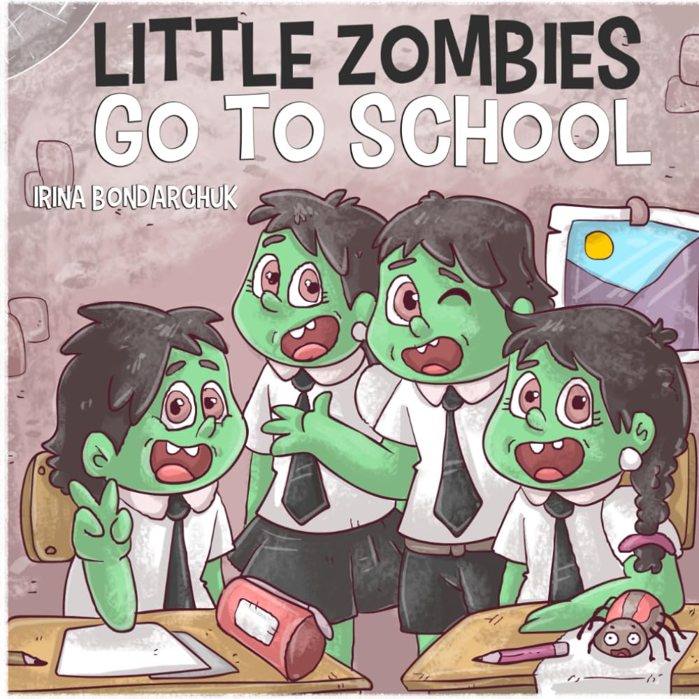 Little Zombies Go to School by Irina Bondarchuk | Goodreads