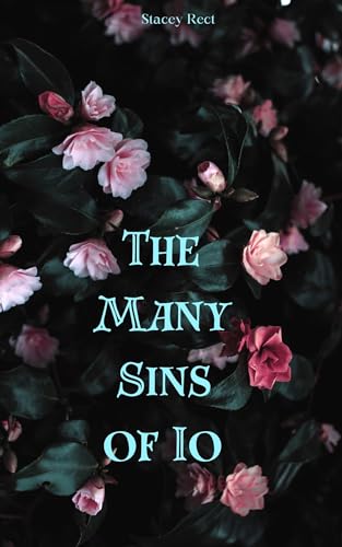 The Many Sins of Io by Stacey Rect | Goodreads