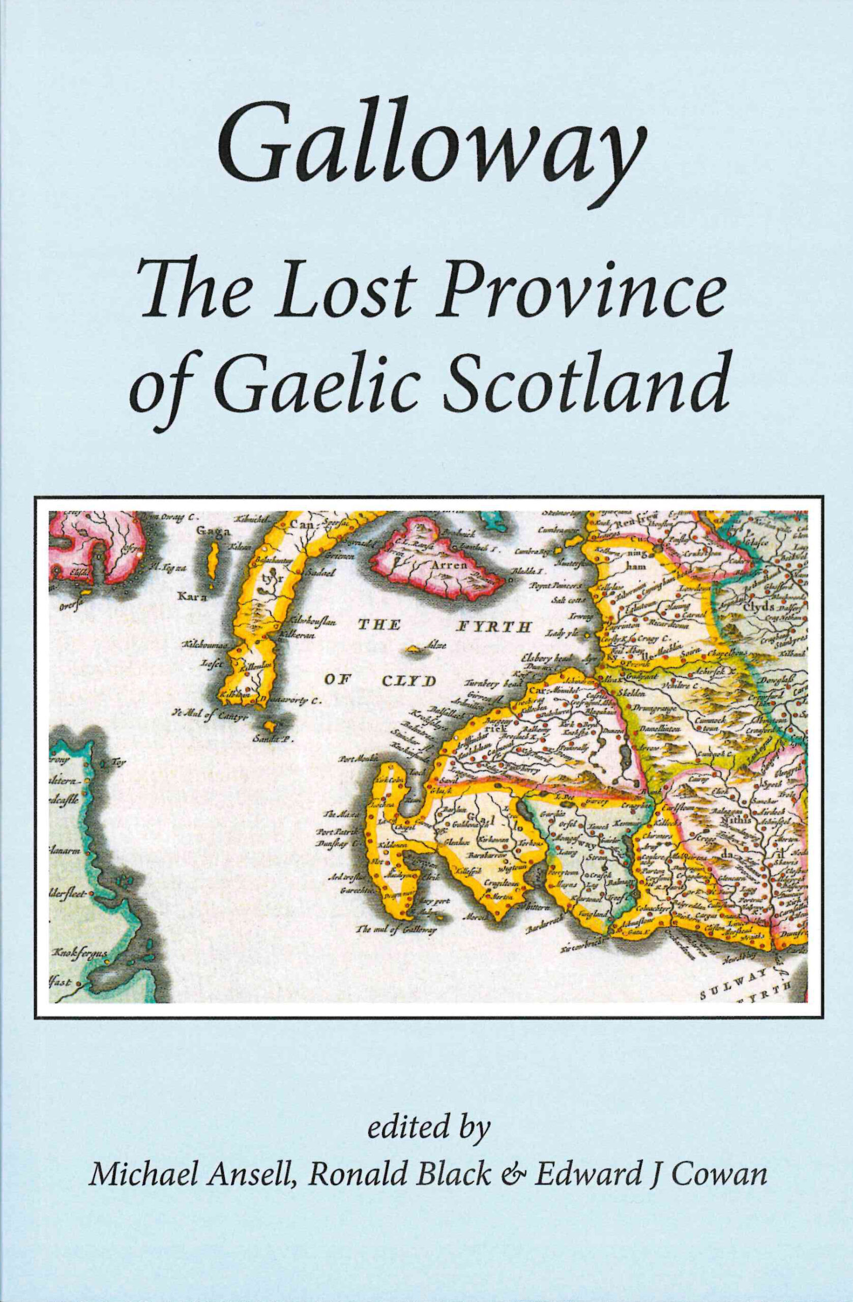 Galloway: The Lost Province of Gaelic Scotland by Michael Ansell ...