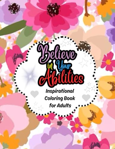 believe in your abilities, Inspirational Coloring Book for Adults: 50 ...
