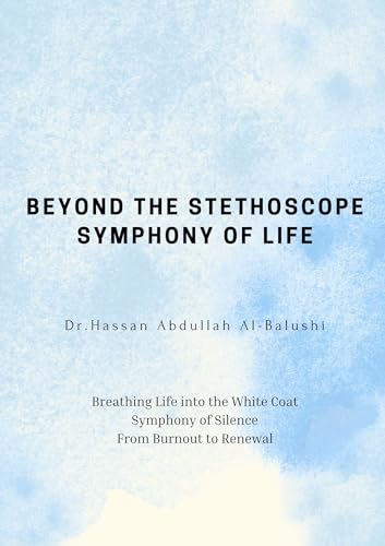 Beyond the Stethoscope: Symphony of Life: Breathing Life into the White ...