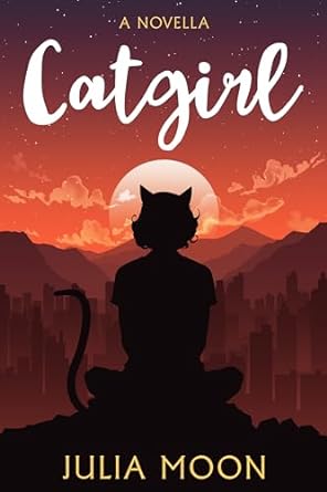 Catgirl: A Novella by Julia Moon | Goodreads