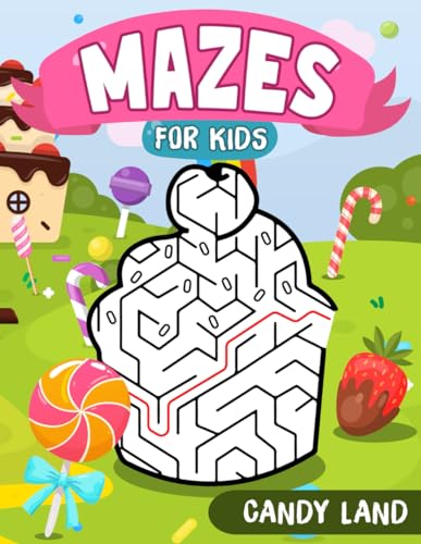 Candy Land Mazes Book: Find Your Way Through Sweet and Sugary Mazes, A ...