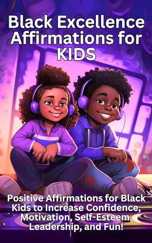 Black Excellence Affirmations for Kids: Positive Affirmations for Black ...