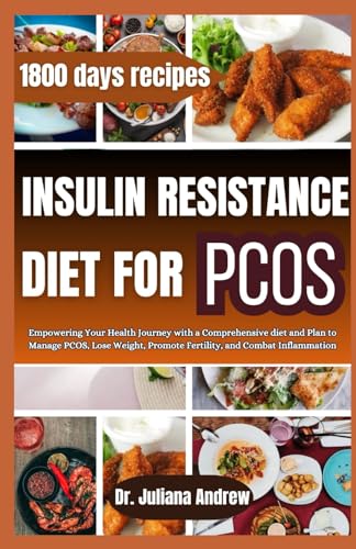 Insulin Resistance Diet For PCOS: Empowering Your Health Journey with a Comprehensive diet and ...