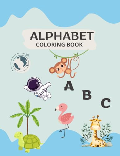 Alphabet Coloring Book: From A To Z Coloring Book For Kids And Toddlers ...
