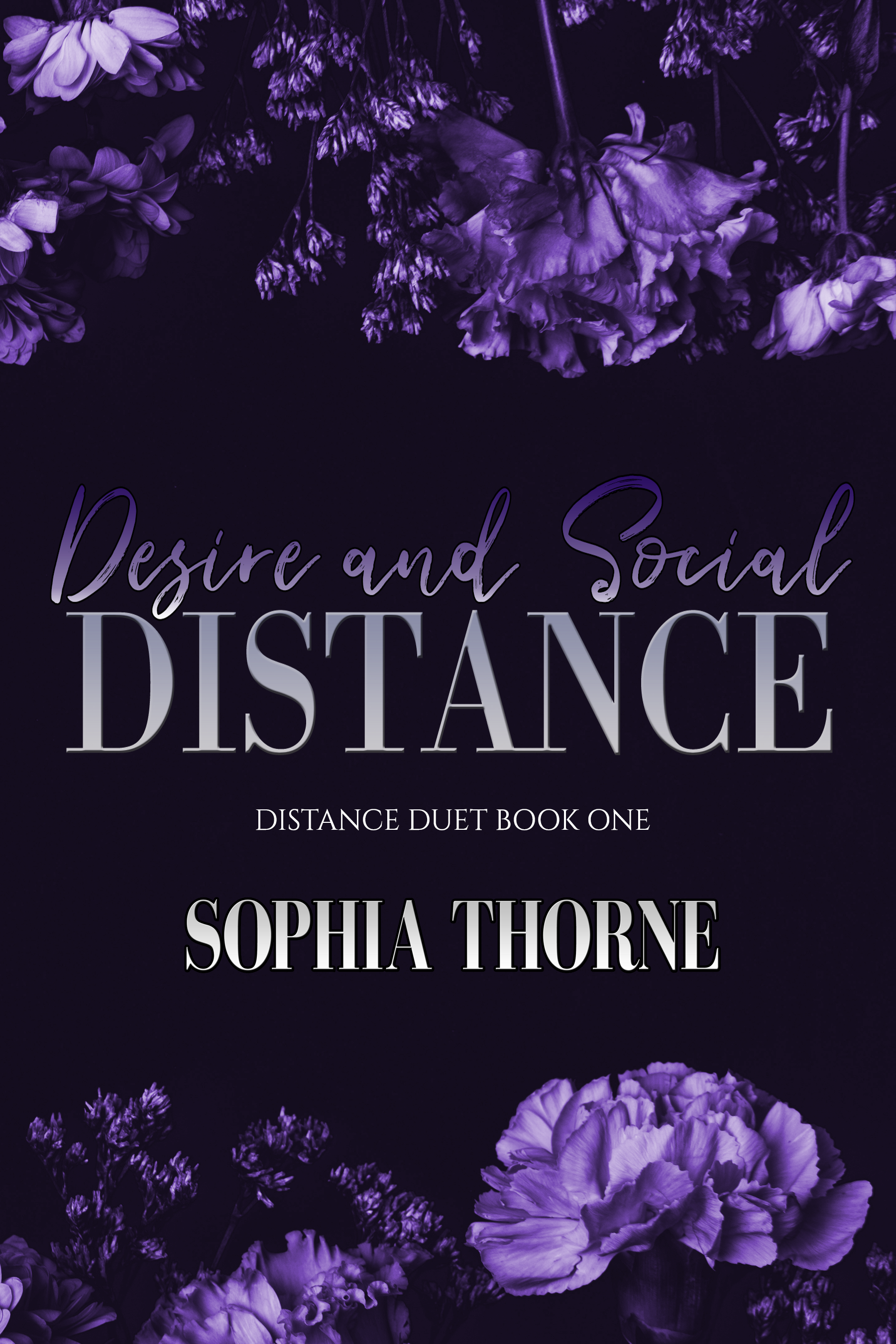 Desire and Social Distance (The Distance Duet, #1) by Sophia Thorne ...