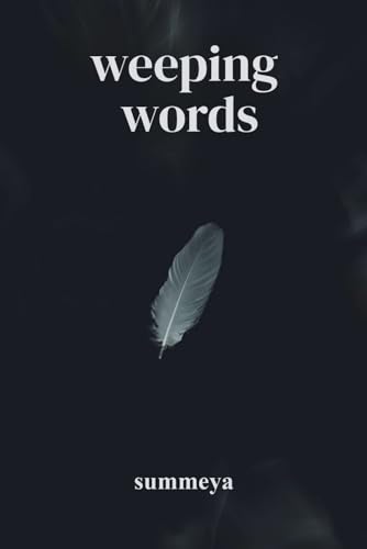 Weeping Words by Summeya - | Goodreads