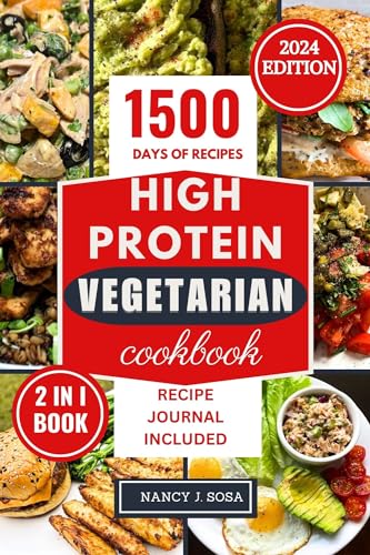 High Protein Vegetarian Cookbook: The Step-By-Step Guide On How I Make ...