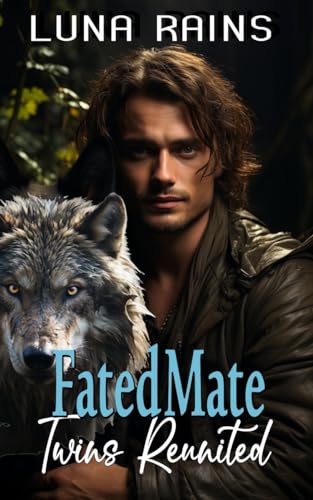 Fated Mate Twins Reunited (The Fated Mates Saga #4) by Luna Rains ...