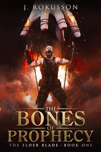 The Bones of Prophecy (The Elder Blade #1) by J. Rokusson | Goodreads