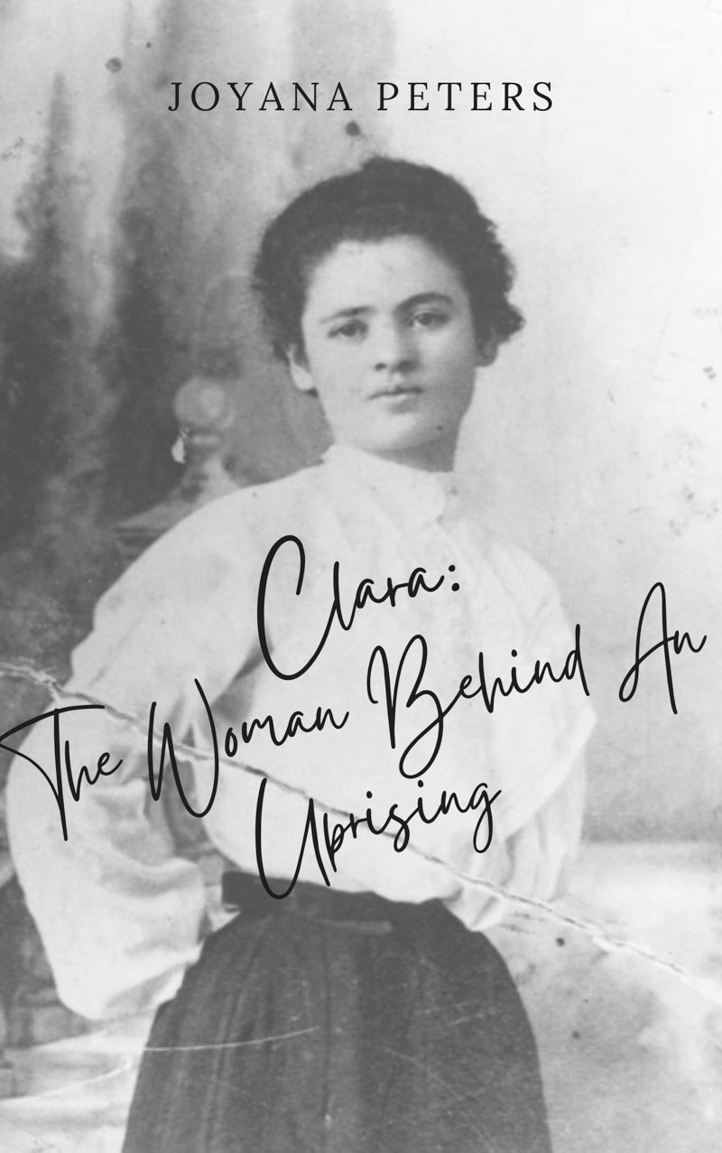 Clara: The Woman Behind an Uprising by Joyana Peters | Goodreads