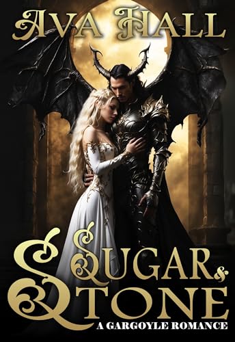 Sugar and Stone: A Gargoyle Monster Romance by Ava Hall | Goodreads