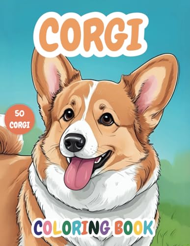 Corgi Coloring Book: Explore 50 delightful coloring pages filled with ...