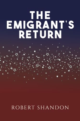 The Emigrant's Return by Robert Shandon | Goodreads