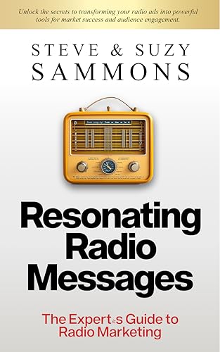 Resonating Radio Messages: The Expert's Guide to Radio Marketing by ...