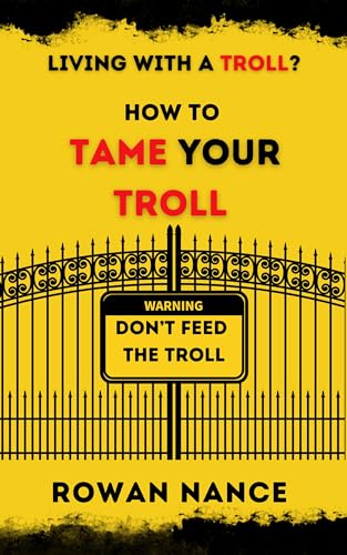 How To Tame Your Troll: Living With A Troll? by Rowan Nance | Goodreads