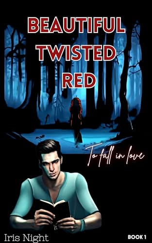 Beautiful Twisted Red Book 1: To fall in love by Iris Night | Goodreads