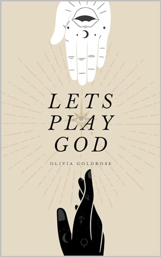 Let's play god by Olivia GoldRose | Goodreads