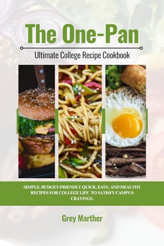 THE ONE-PAN ULTIMATE COLLEGE RECIPE COOKBOOK: Simple, Budget-friendly ...