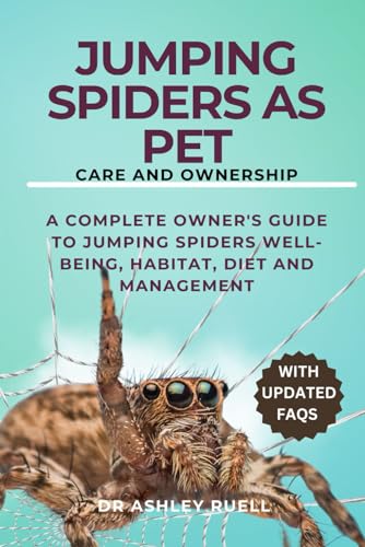 JUMPING SPIDERS AS PET CARE AND OWNERSHIP: A complete Owner's Guide to ...