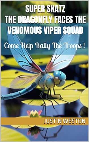 Super Skatz the Dragonfly faces the Venomous Viper Squad : Come Help ...