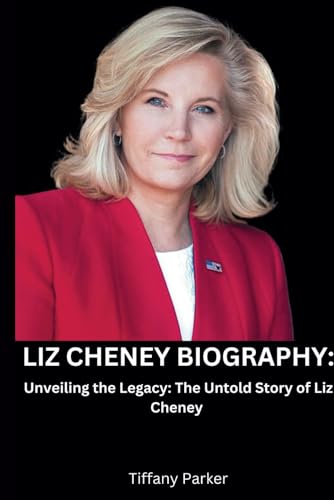 LIZ CHENEY BIOGRAPHY: Unveiling the Legacy: The Untold Story of Liz ...
