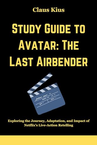 Study Guide to Avatar: The Last Airbender: Exploring the Journey ...