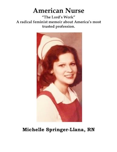 American Nurse: The Lord's Work. A radical feminist memoir about ...