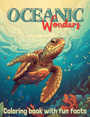 Oceanic Wonders Coloring Book With Fun Facts For Kids: Discover the ...