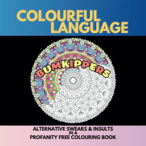 Colourful Language: Alternative Swears and Insults in a Profanity Free ...