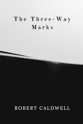 The Three-Way Marks by Robert Caldwell | Goodreads