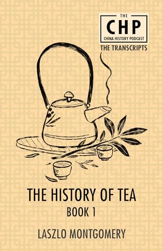 The History of Tea Book 1 by Laszlo Montgomery | Goodreads
