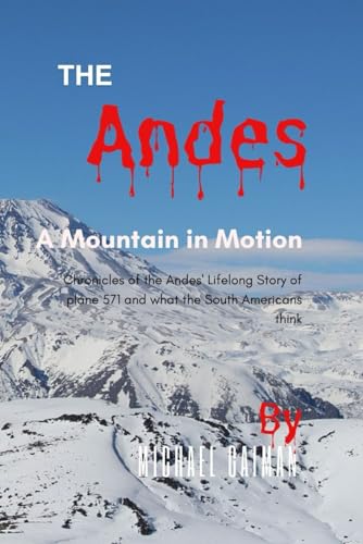 The Andes: society of the snow the account of the worlds greatest ...
