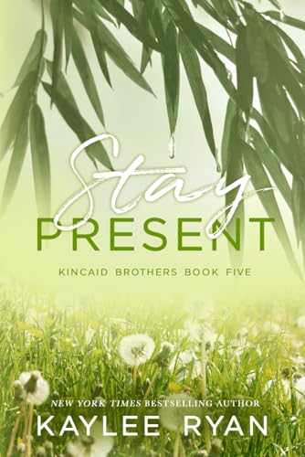 Stay Present by Kaylee Ryan | Goodreads