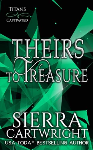 Theirs to Treasure (Titans Captivated) by Sierra Cartwright | Goodreads