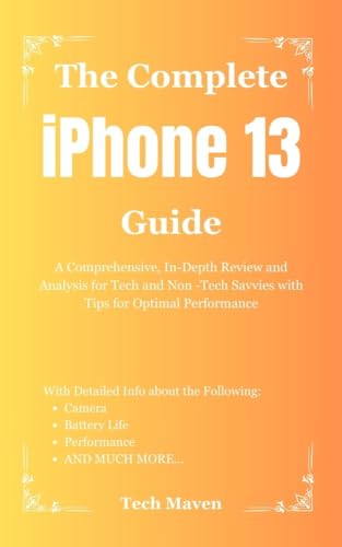 The Complete iPhone 13 Guide: A Comprehensive, In-Depth Review and ...