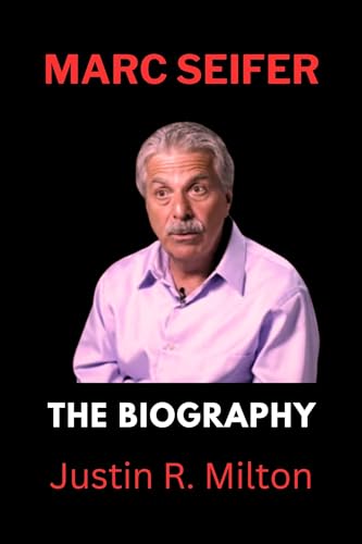 THE BIOGRAPHY OF MARC SEIFER by Justin R. Milton | Goodreads