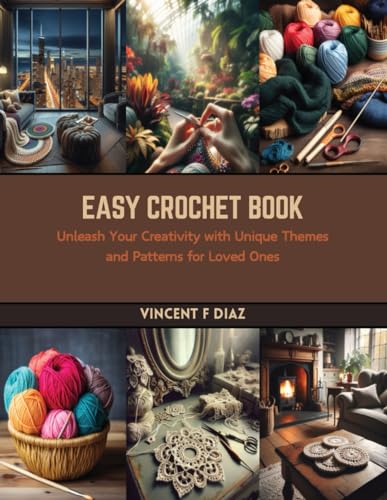 Easy Crochet Book: Unleash Your Creativity with Unique Themes and ...