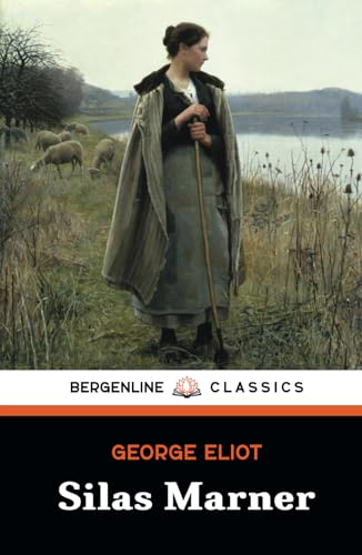 Silas Marner: The 1861 Historical Fiction Novel by George Eliot | Goodreads